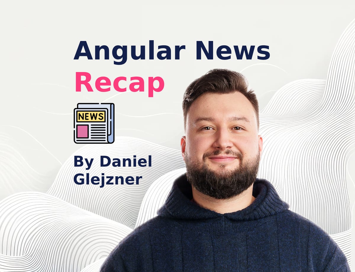 Angular News Recap