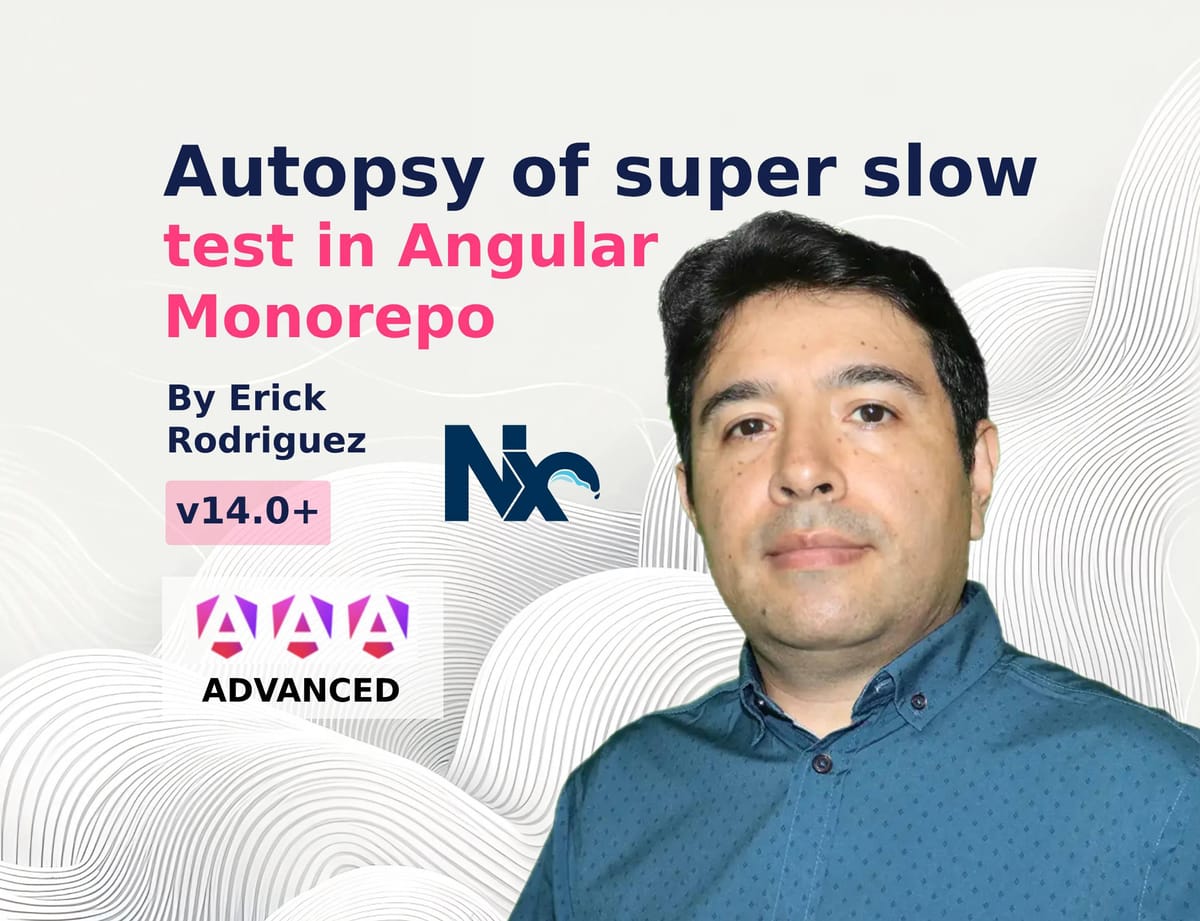 Autopsy of super slow test in an Angular Monorepo