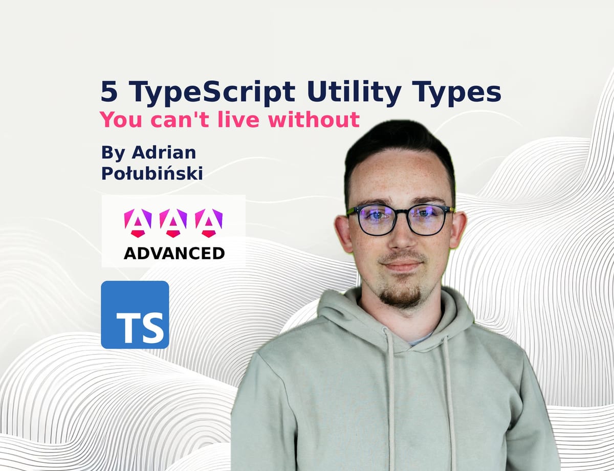 5 TypeScript Utility Types You Can't Live Without